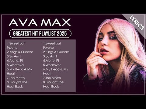 Top AVA MAX Songs Playlist 2025 | AVA MAX Greatest Hits Collection Of All Time