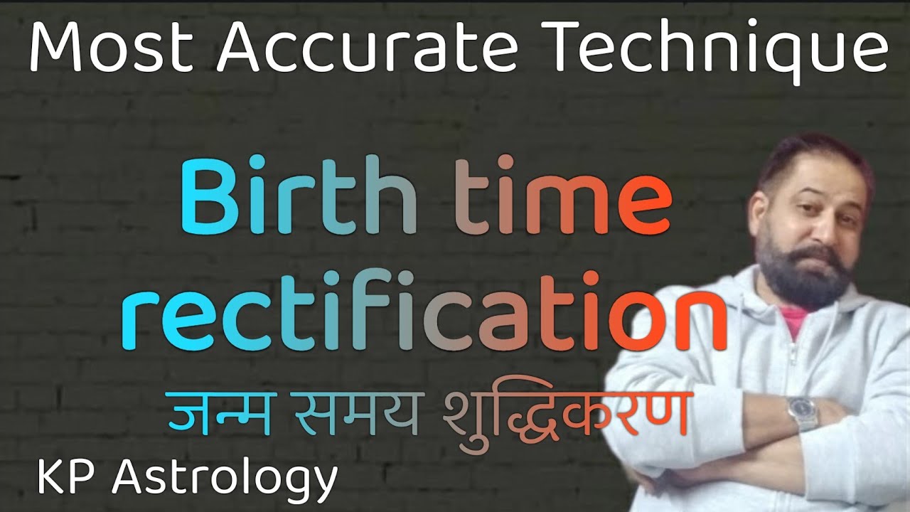 Most accurate technique for Birth Time Rectification in astrology ...