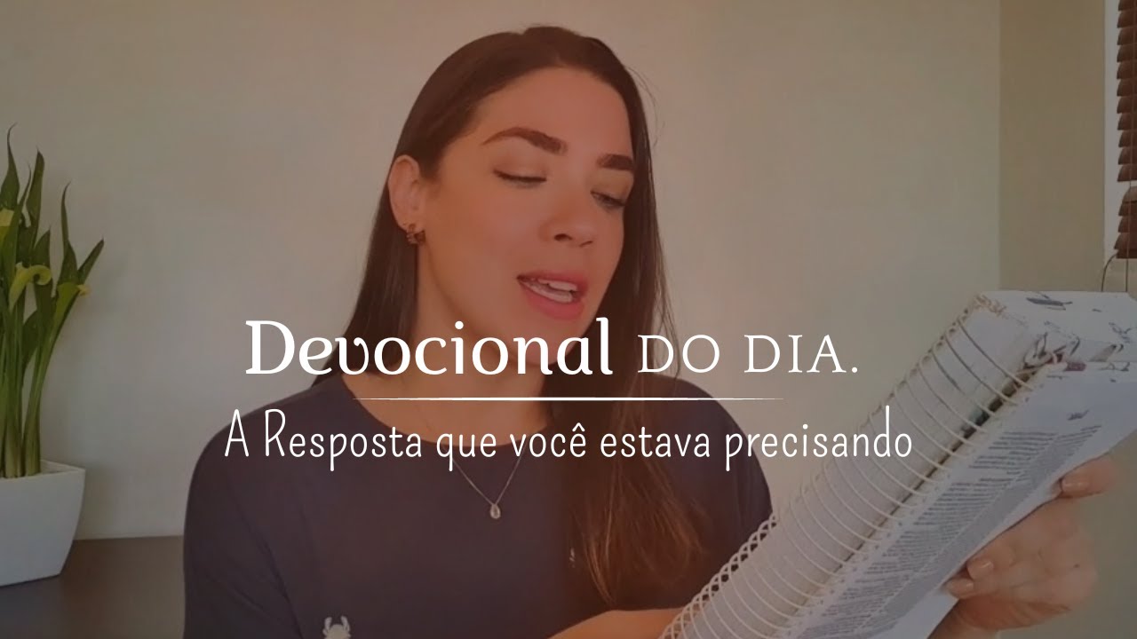 DEVOCIONAL DO DIA | A Resposta que você estava precisando!! - YouTube