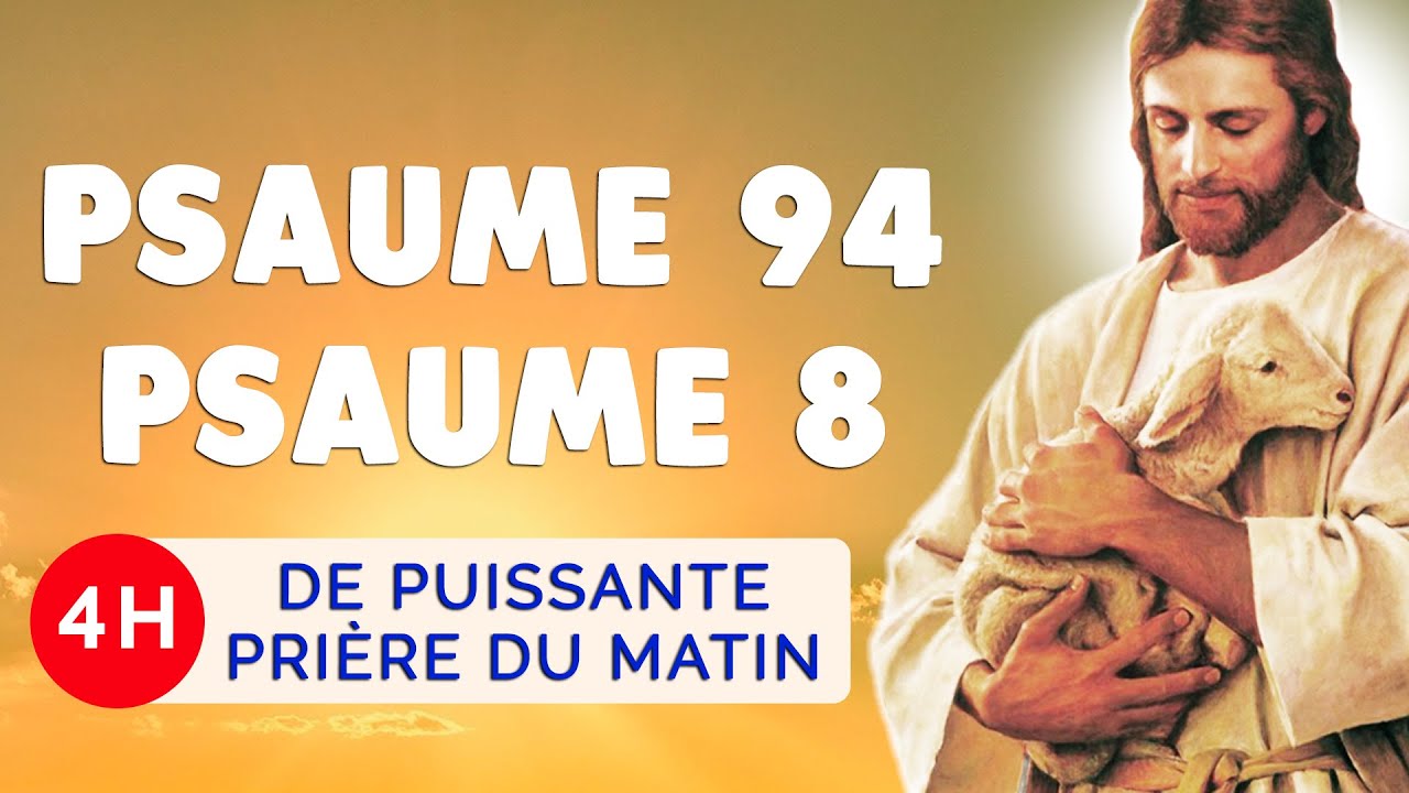 🙏 PSAUME 94 PSAUME 8 🙏 PSAUMES PUISSANTS de PRIÈRE du MATIN - YouTube