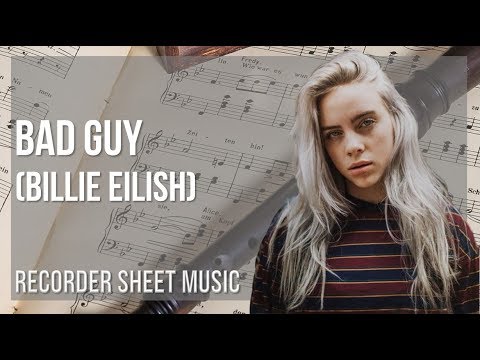 Recorder Sheet Music: How to play bad guy by Billie Eilish - YouTube