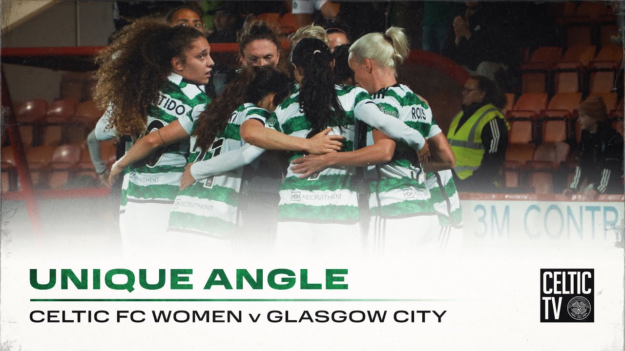 CelticTV's Unique Angle | Celtic 2-1 Glasgow City | Colette Cavanagh ...