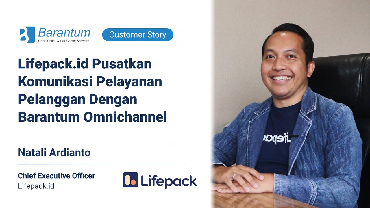 Lifepack Pusatkan Komunikasi Pelayanan Pelanggan Dengan Barantum Omnichannel [Barantum Review ...