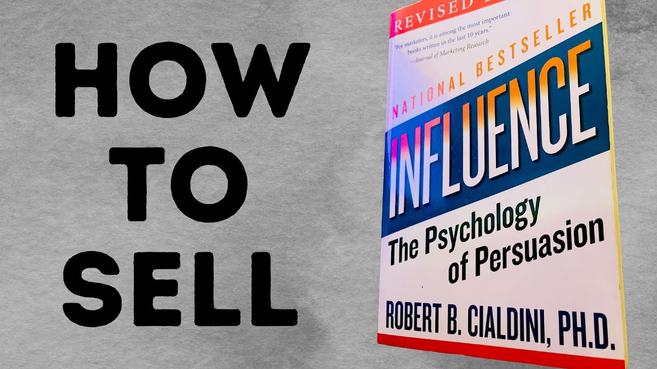 How to Sell: Influence: The Psychology of Persuasion - YouTube