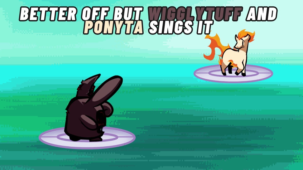 FNF Better Run (Better Off But Wigglytuff(Disabled) And Ponyta sings It ...