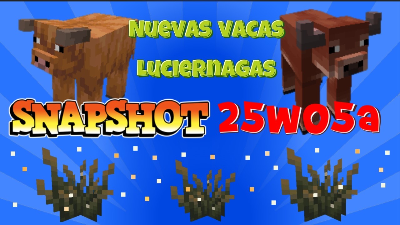 ¡Nuevas Vacas y Luciérnagas en la Snapshot 25w05a! ¡Descúbrelo Todo ...