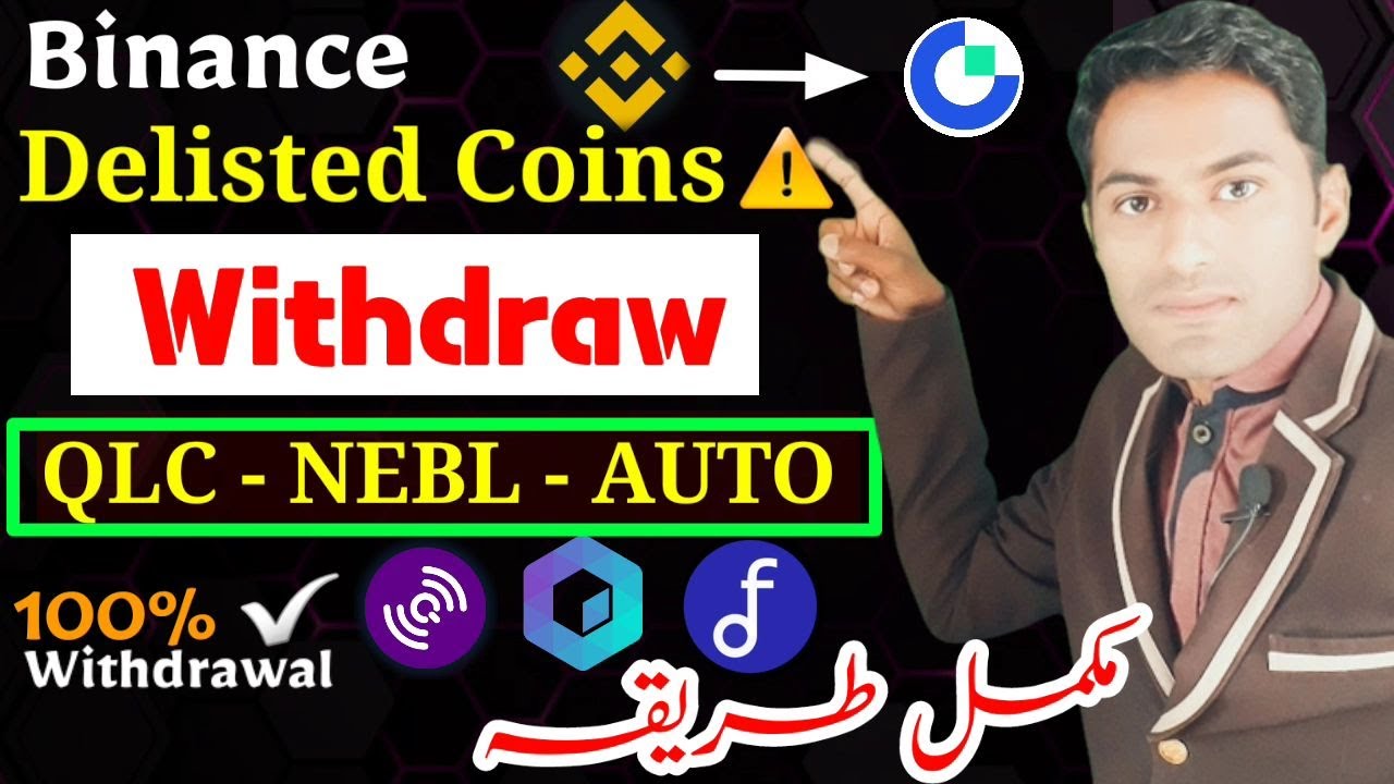 How to Withdraw Delisted Coins QLC, NEBL & AUTO | Binance Se Delisted ...