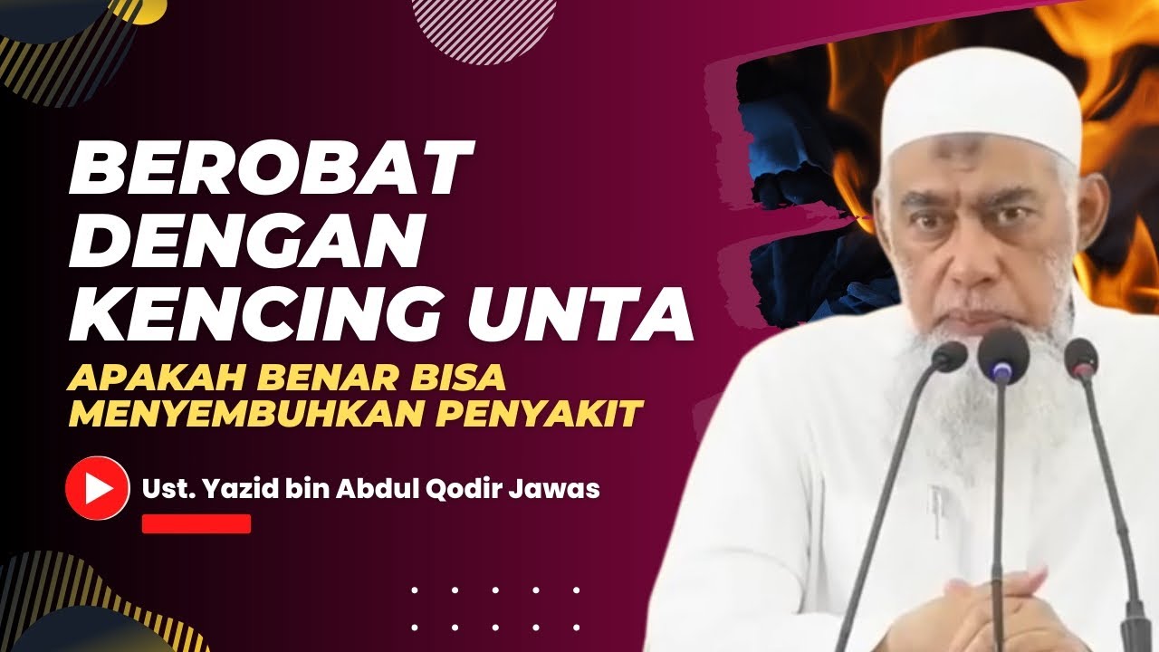 APA BENAR BEROBAT DENGAN MINUM KENCING UNTA BISA SEMBUH? | Ust. Yazid ...