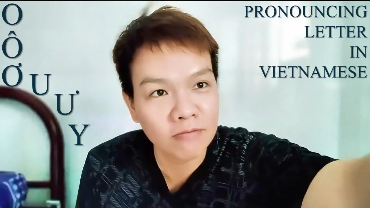 Learning Vietnamese Part 2 : Pronouncing vowel group - O Ô Ơ U Ư Y ...