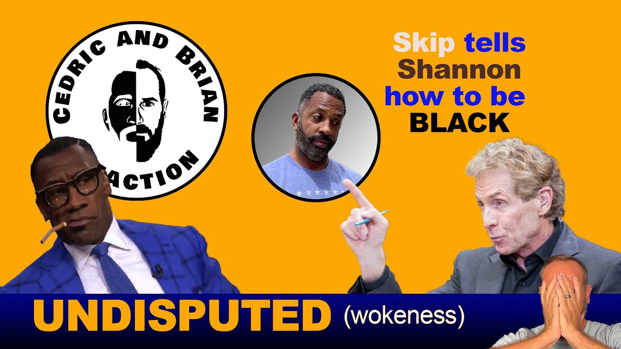 UNDISPUTED - Skip tells Shannon how to be black. Cedric and Brian React ...