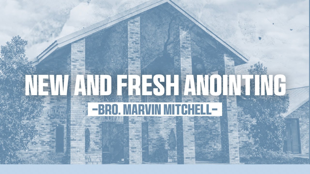 New and Fresh Anointing | Bro. Marvin Mitchell - YouTube