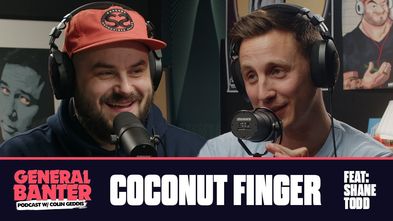 General Banter Podcast: COCONUT FINGER - Feat. SHANE TODD - YouTube