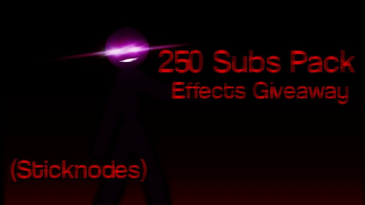 250 Subscribers Pack| Sticknodes | Effects Giveaway - YouTube