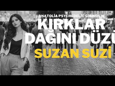 Kırklar Dağının Düzü - Suzan Suzi | Türk Halk Müziği -  Anatolia Psychedelic Sounds W