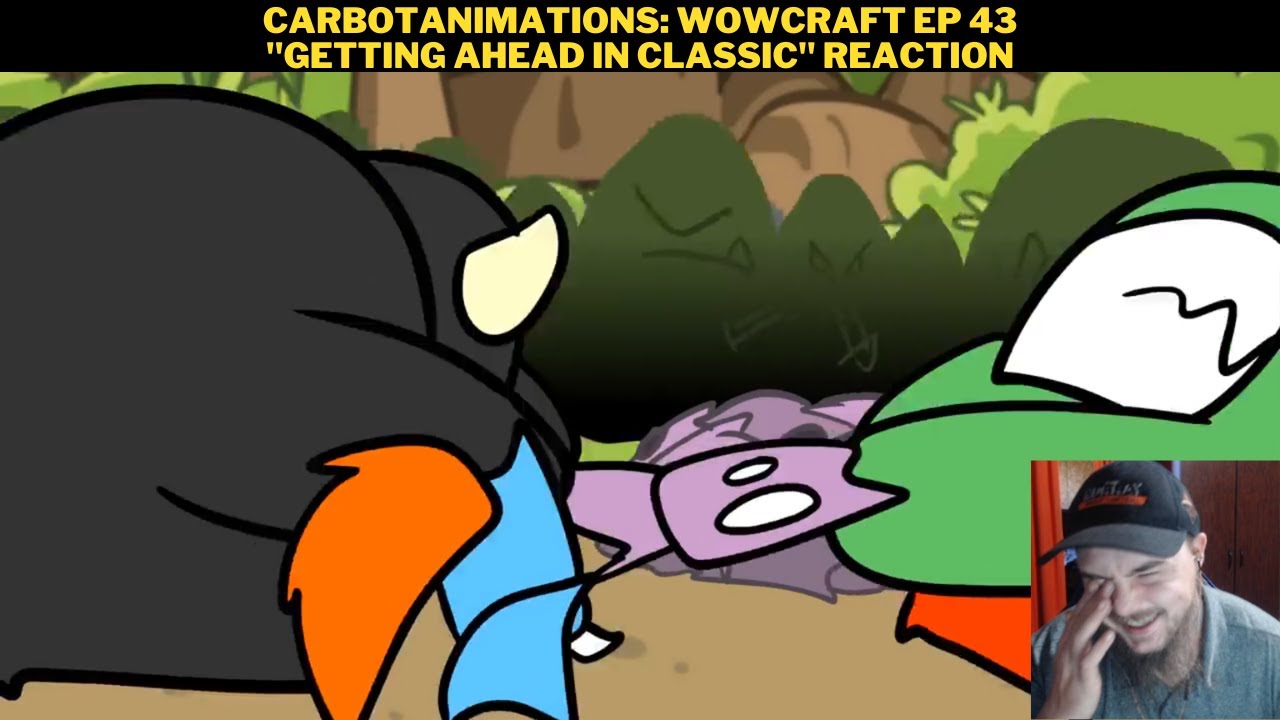 CarbotAnimations: Wowcraft Ep 43 "Getting Ahead In Classic" Reaction - YouTube