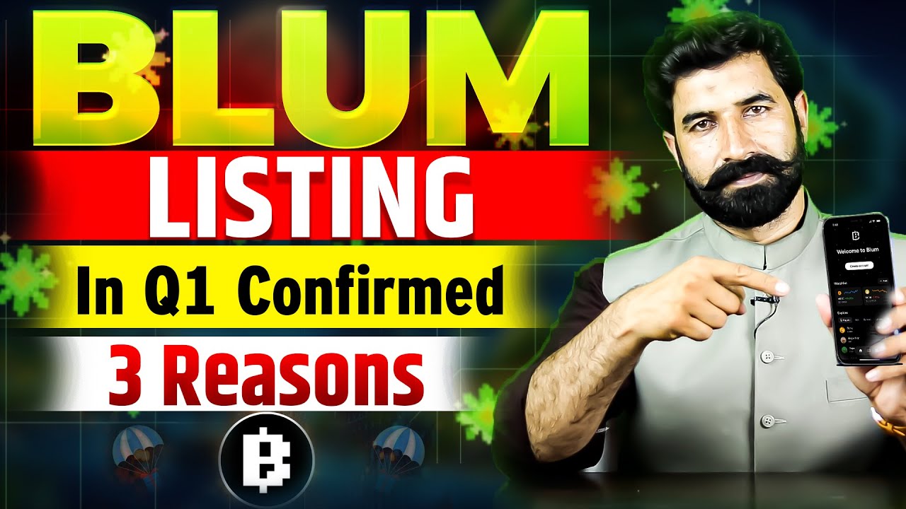 Blum Listing In Quarter 1 Confirmed Why 3 Reasons Blum Airdrop Blum Coin Blum Bot
