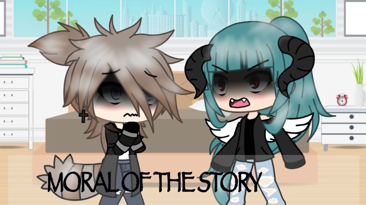 Moral of the story~ Glmv - YouTube