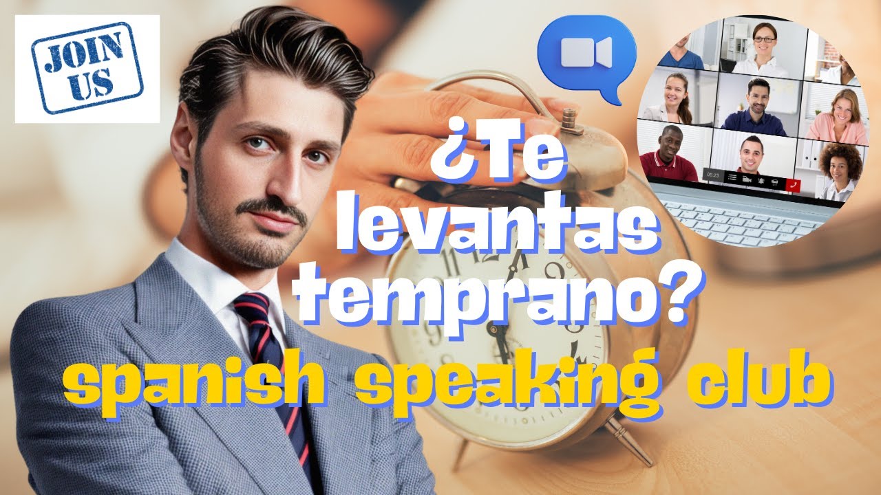 Spanish Speaking Club: ¿Te Levantas Temprano? (Do You Get Up Early ...