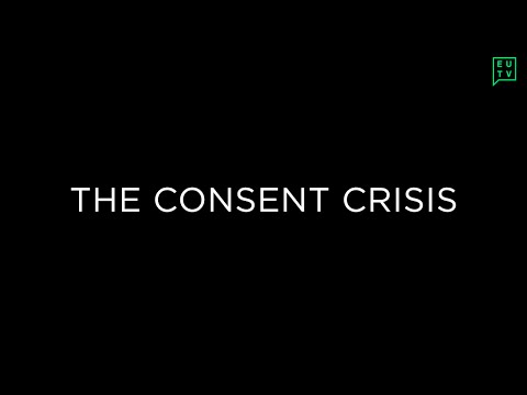 EUTV - The Consent Crisis