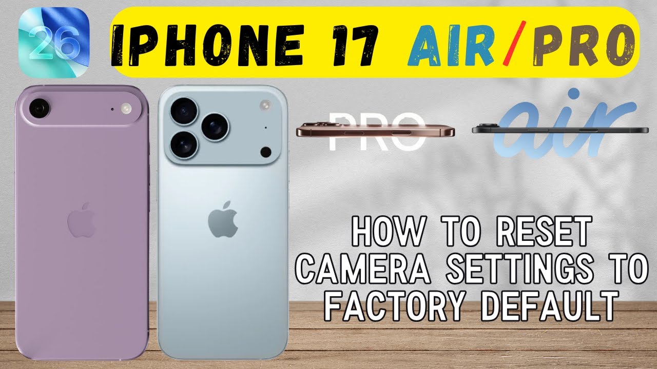 How to Reset Camera Settings to Factory Default iPhone 17 Air / Pro ...