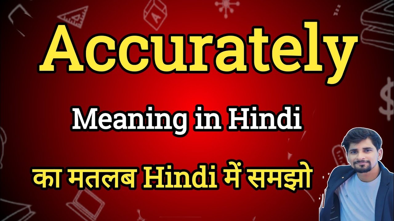 Accurately Meaning in Hindi | Accurately Ka Matlab kya Hota hai| English to Hindi dictionary ...