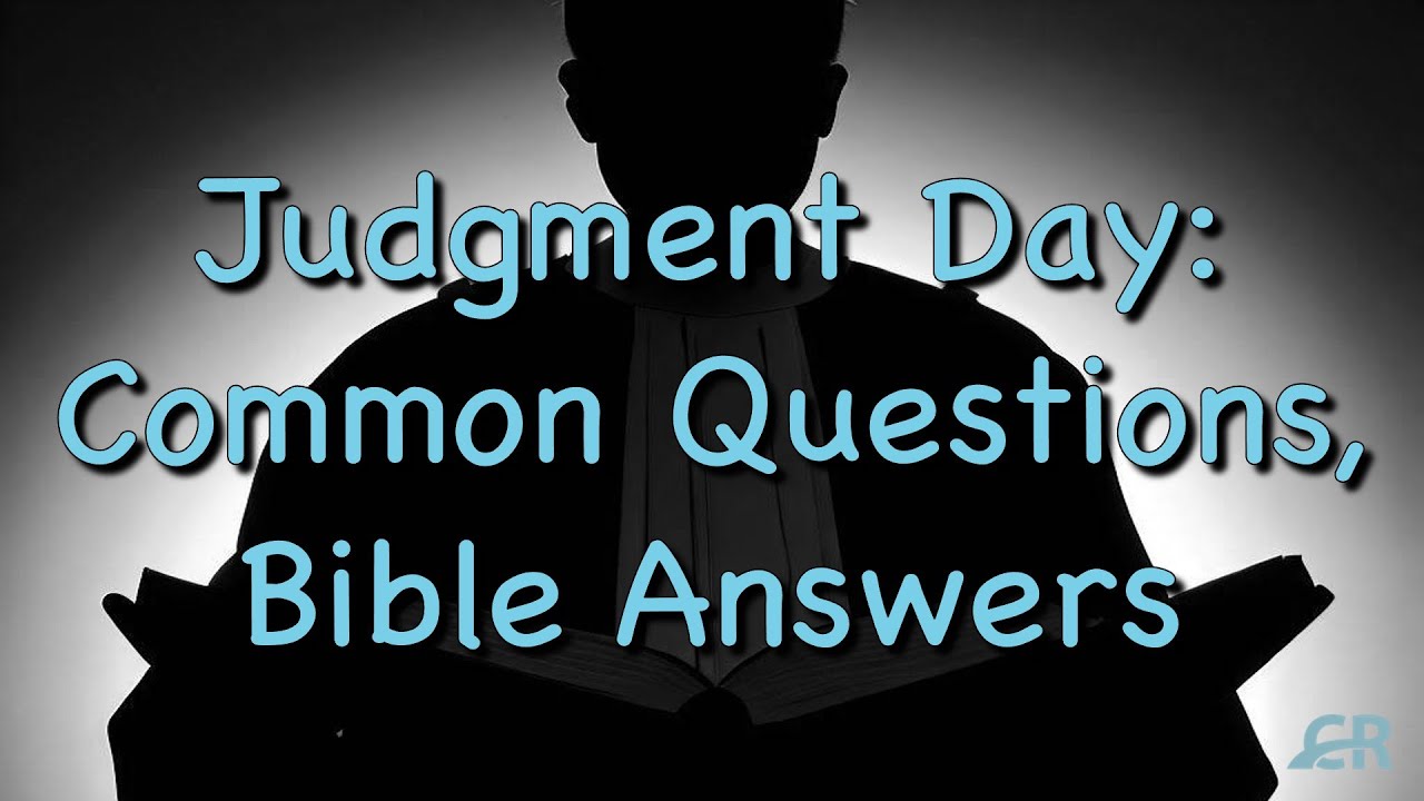 Judgment Day: Common Questions, Bible Answers (Jordan Shouse) - YouTube