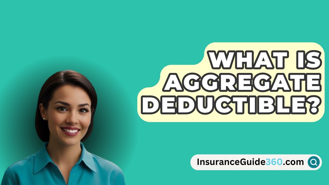What Is Aggregate Deductible? - InsuranceGuide360.com - YouTube