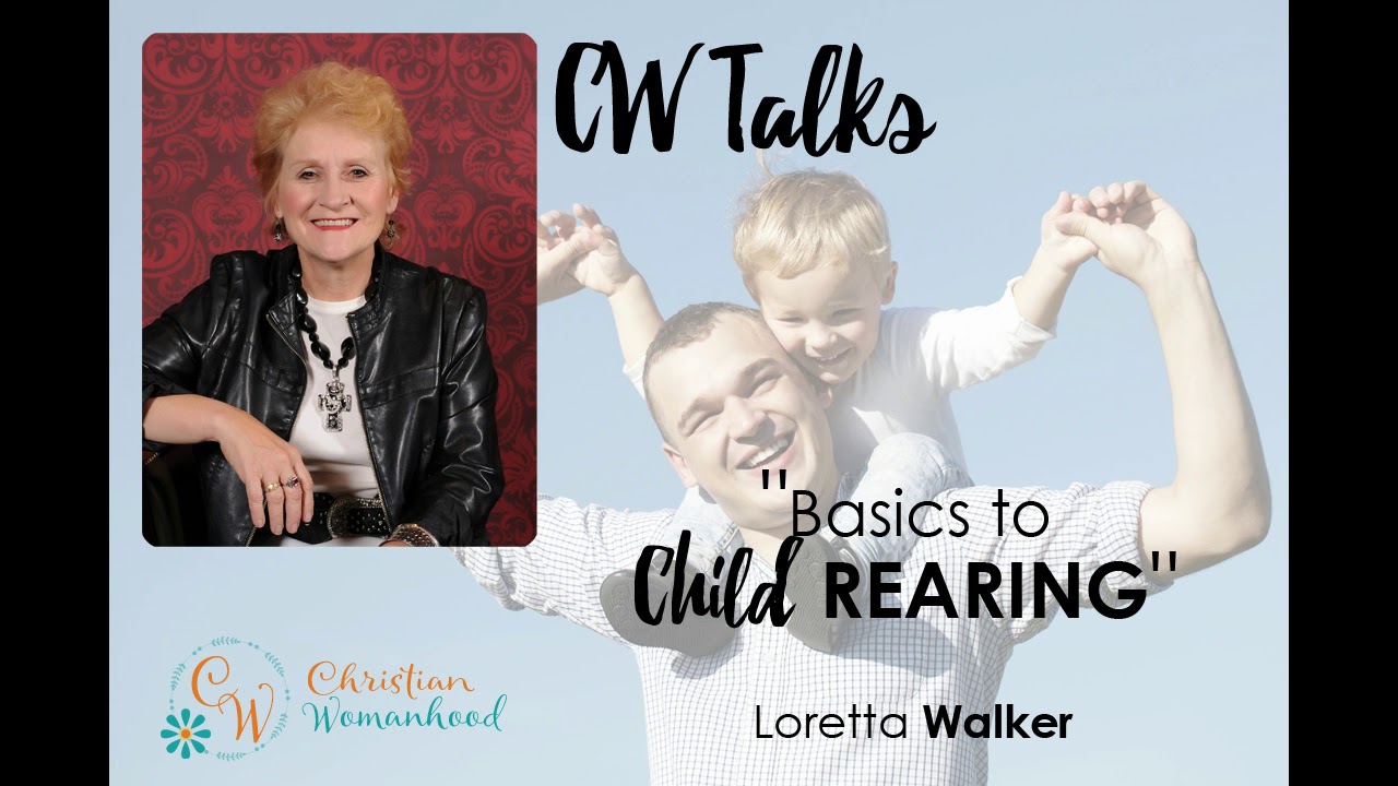 Loretta Walker "Basics to Child Rearing" CW Talks - YouTube
