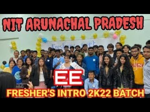 EE Freshers Intro || NIT Arunachal pradesh || 2022 batch || NIT AP EE ...