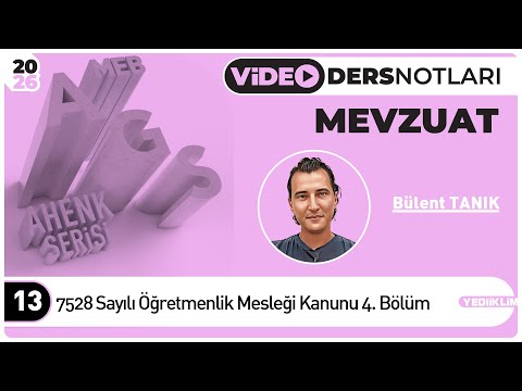 13 - 7528 Sayılı Öğretmenlik Mesleği Kanunu 4. Bölüm - Bülent TANIK