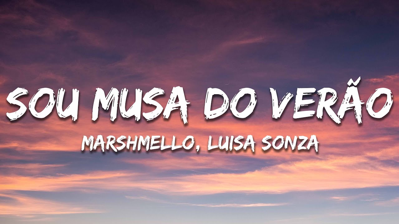 Marshmello, Luisa Sonza - Sou Musa do Verão (Letra/Lyrics) - YouTube