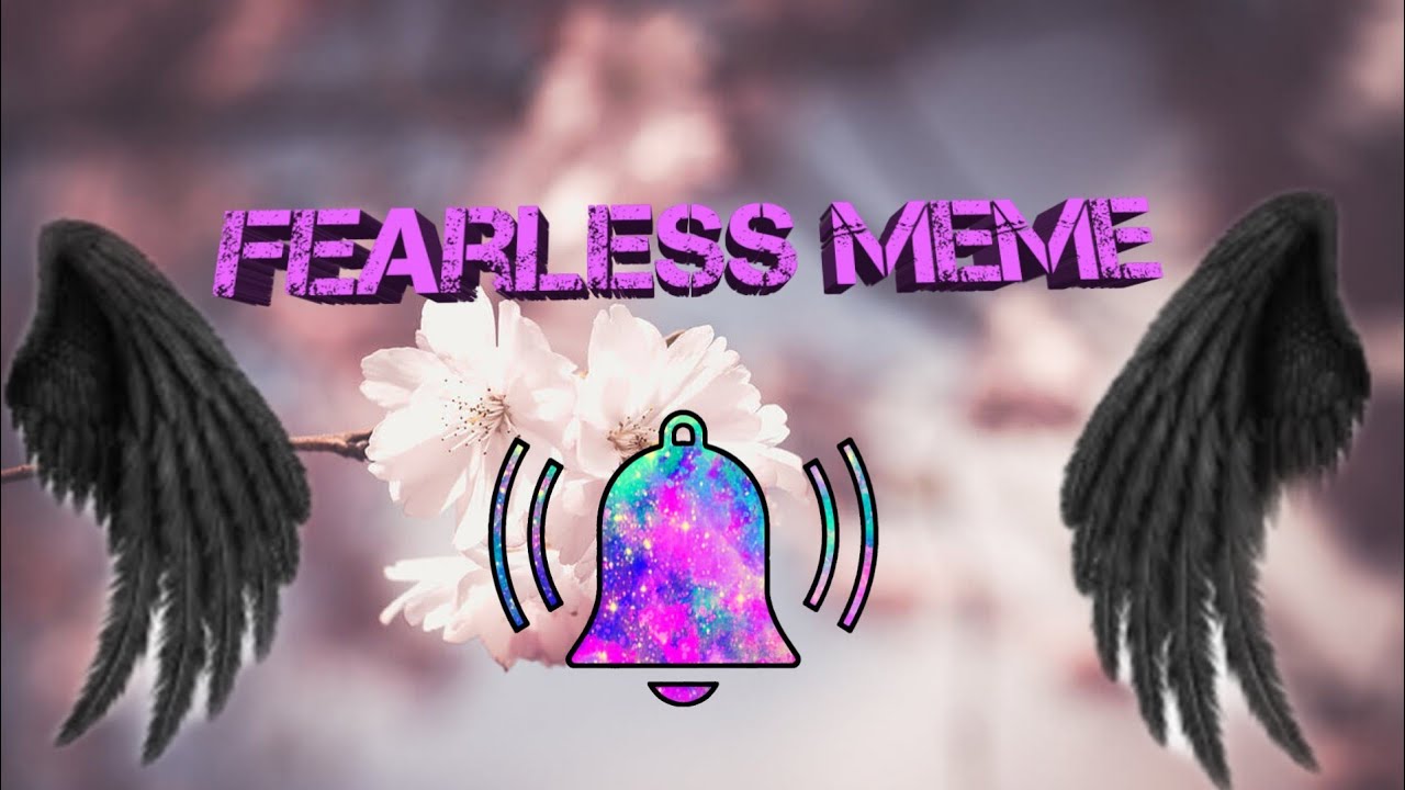Fearless meme - YouTube