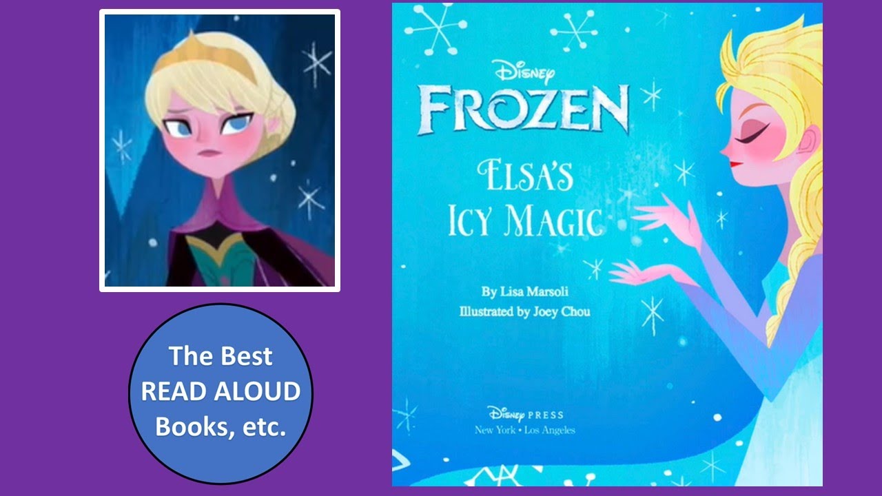 Frozen ELSA'S ICY MAGIC Read Aloud, Disney children's books, Disney ...