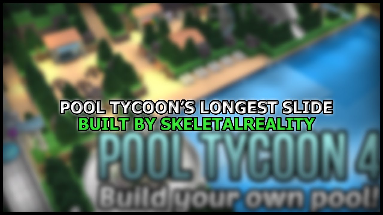 The Longest Slide on Pool Tycoon 4! - YouTube