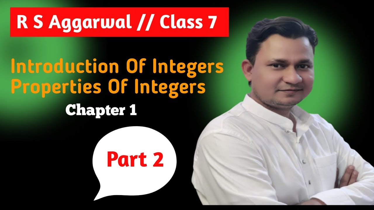 R S Aggarwal !! Class 7 !! Properties Of Integers !! Chapter 1 ...