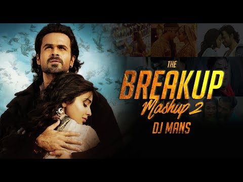 The Breakup Mashup 2 | DJ Mans | Sunix Thakor
