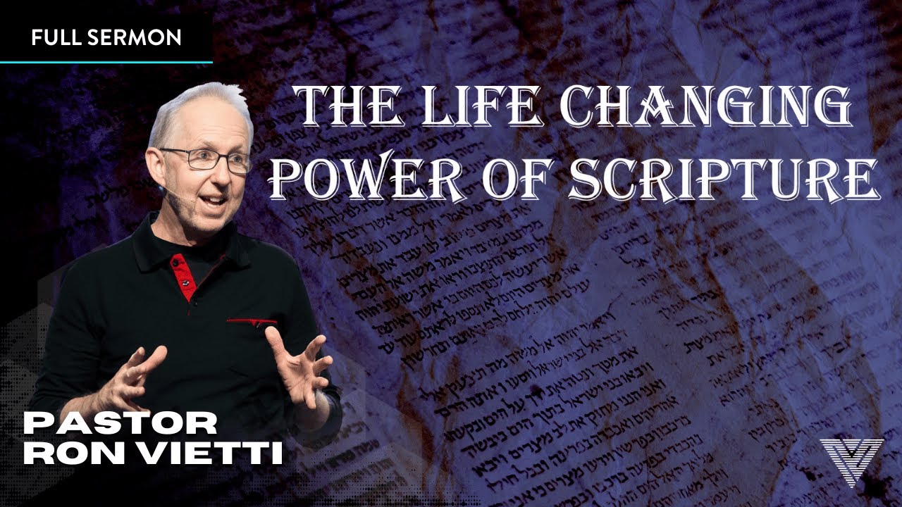 The Life Changing Power Of Scripture | Pastor Ron Vietti - YouTube