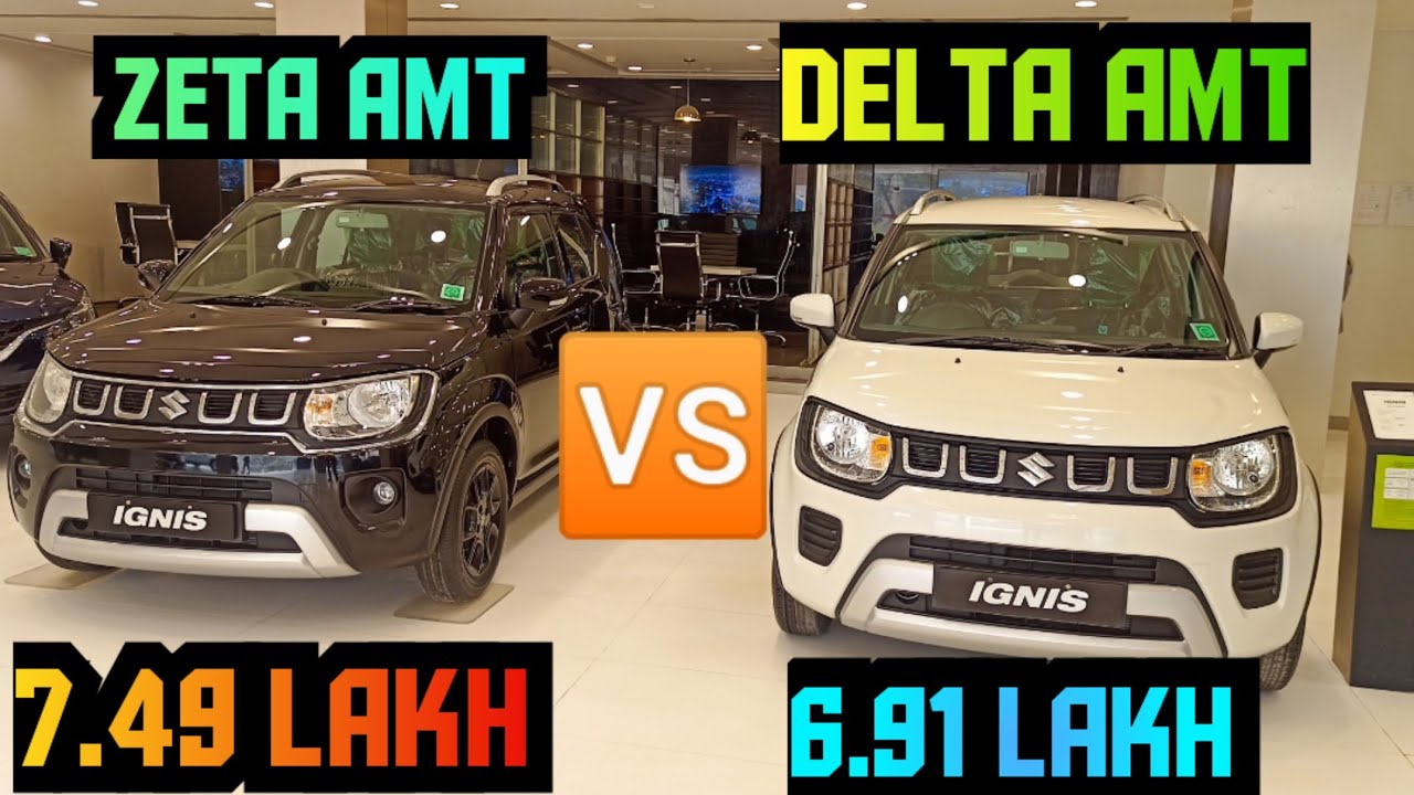 What 😧to Choose IGNIS Zeta Amt Vs IGNIS Delta Amt 😍 Detail comparison ...