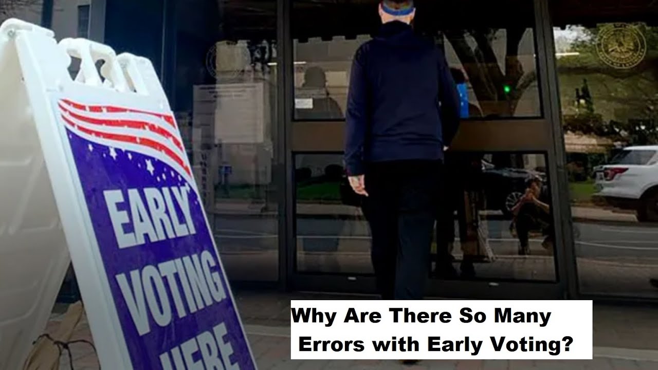Why Are There So Many Errors with Early Voting ? - YouTube