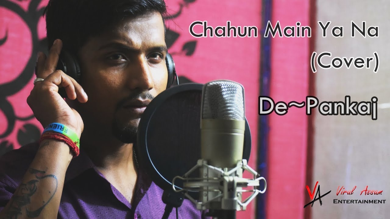 Chahun Main Ya Na (Cover) - De~Pankaj - YouTube Music