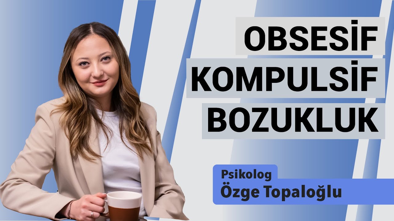 OKB (Obsesif Kompulsif Bozukluk) Nedir, Belirtileri ve Tedavisi - YouTube