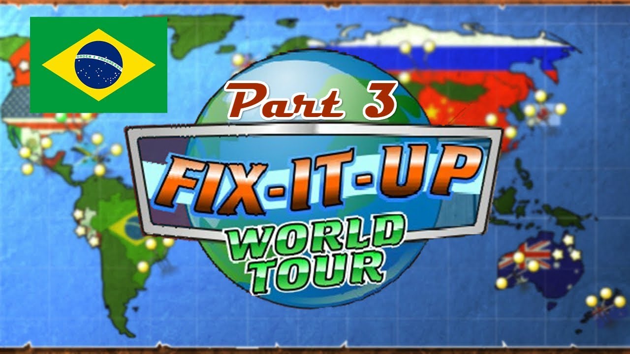 Fix-it-Up 2: World Tour | Gameplay Part 3 (Brazil) - YouTube