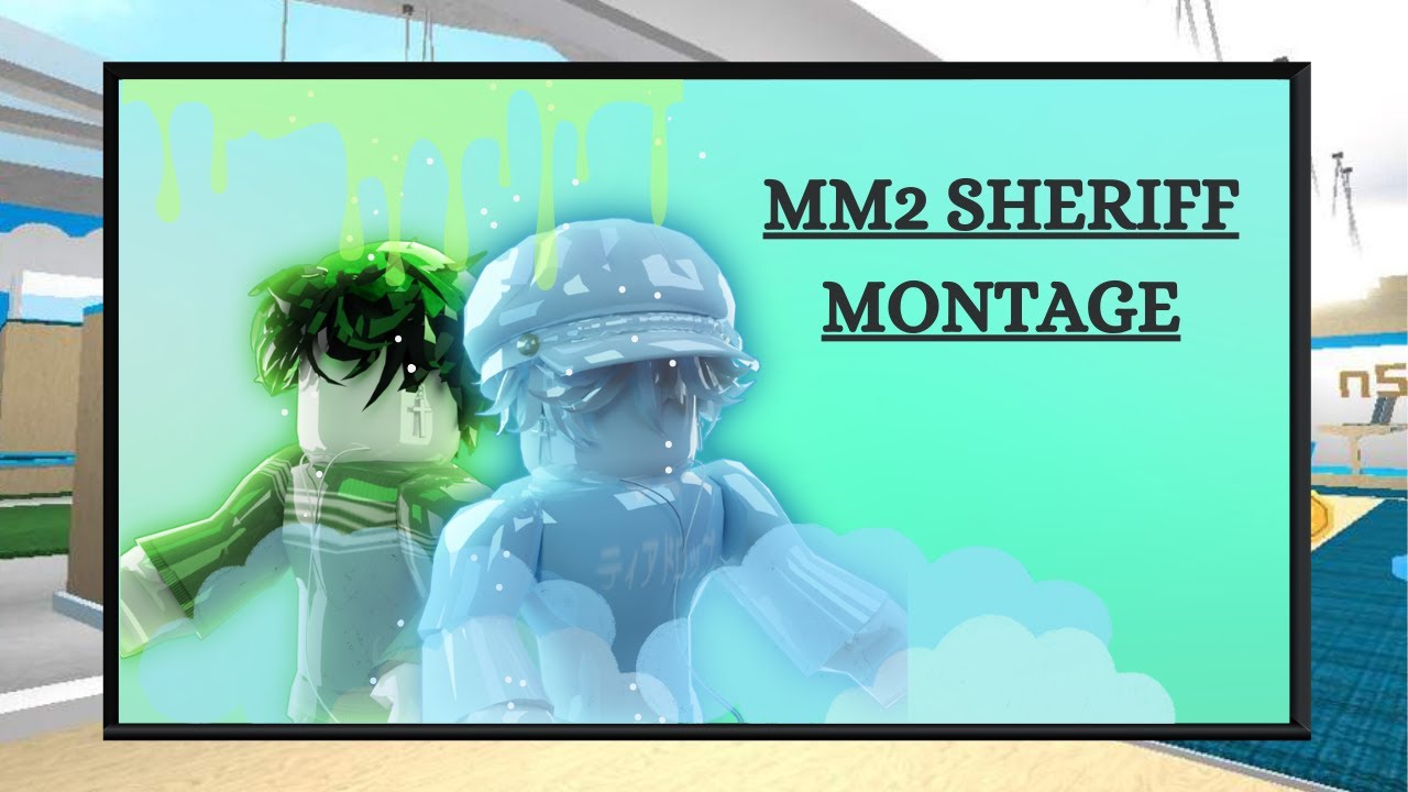 MM2 Sheriff/Hero Montage #1 - YouTube