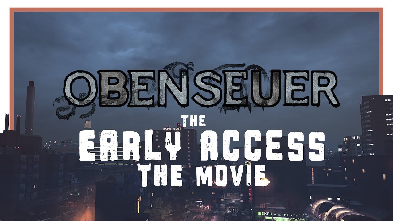 Obenseuer the Early Access the Movie - YouTube