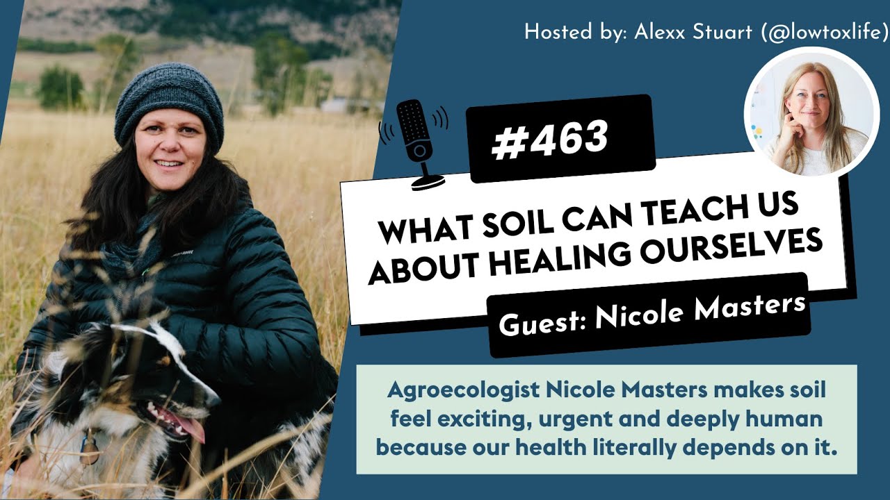 Show #463. SOIL & Health: Nicole Masters on Regenerative Farming That ...