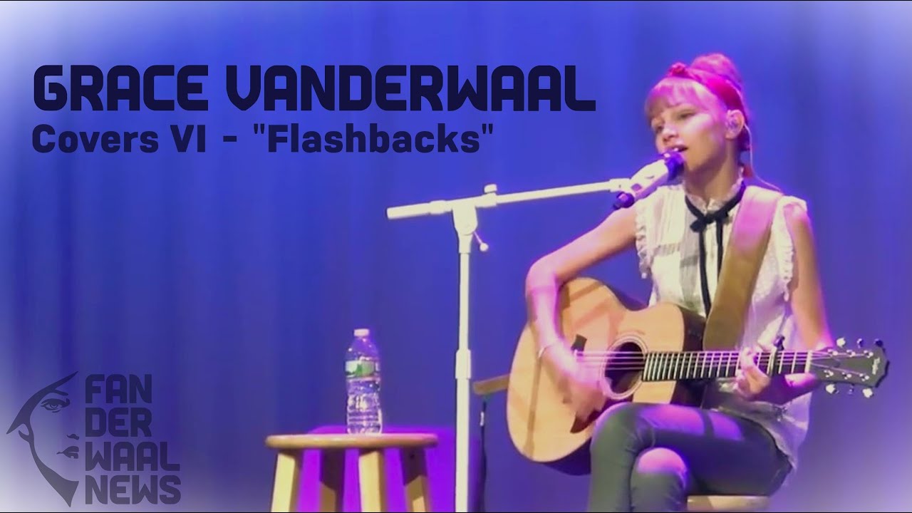 Grace VanderWaal - Covers Vol. VI - Flashbacks • May 2017 - April 2020 - YouTube