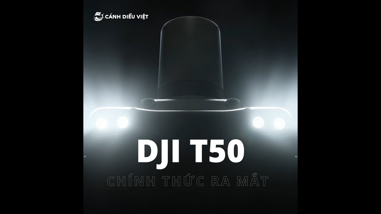 DJI T50 CHÍNH THỨC RA MẮT TẠI VIỆT NAM !! | Cánh Diều Việt Đại Lý Chính ...