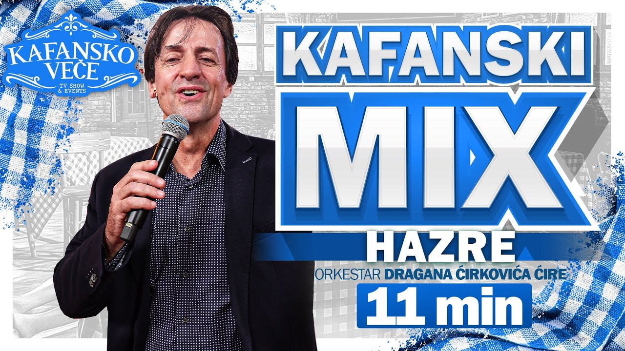 HAZRE - KAFANSKI MIX 2023 | UZIVO | (ORK. DRAGAN CIRKOVIC CIRA) | OTV ...
