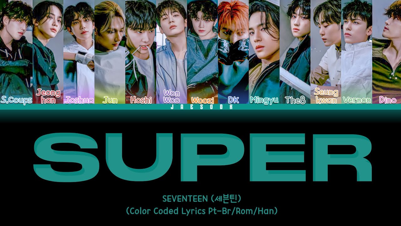 SEVENTEEN (세븐틴) • Super | Lyrics Color Coded (Pt-Br/Rom/Han) - YouTube