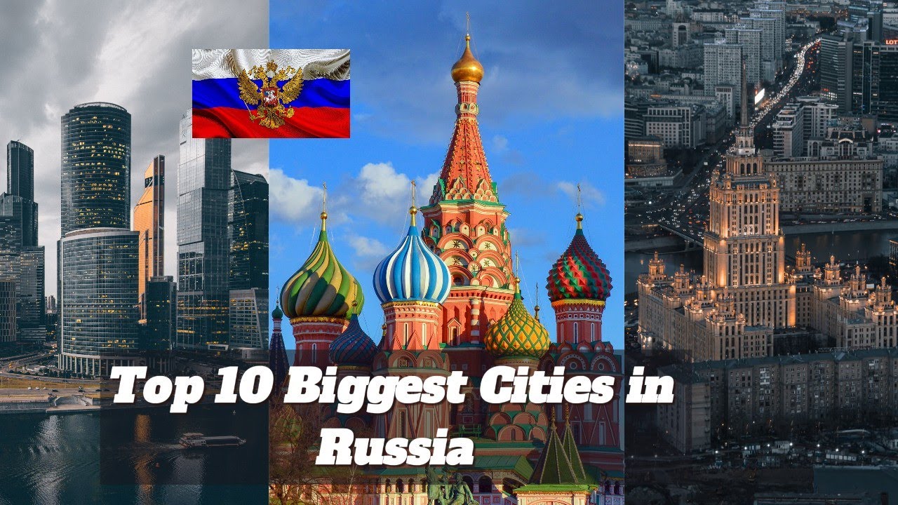 Top 10 Biggest Cities in Russia - YouTube